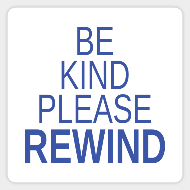 Simple Be Kind Please Rewind - Vhs - Sticker | TeePublic
